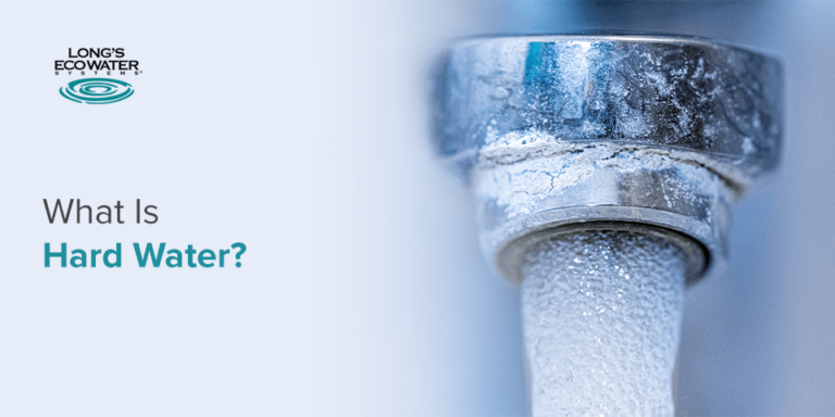 What Is Hard Water? | Long's EcoWater Systems